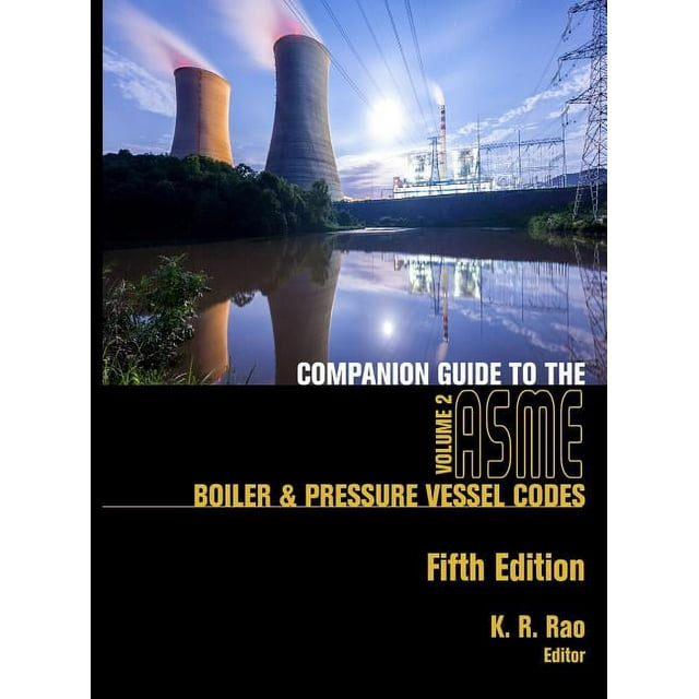 Companion Guide to the ASME Boiler & Pressure Vessel Codes, Fifth ...