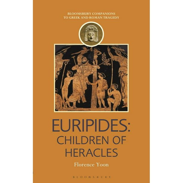 Companions to Greek and Roman Tragedy: Euripides: Children of Heracles ...