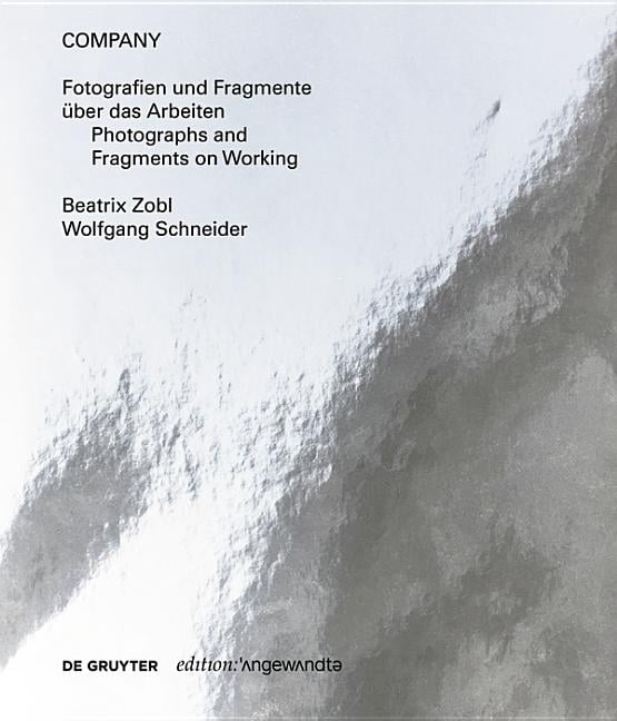 Edition Angewandte Company. Fotografien Und Fragmente Über Das Arbeiten ...
