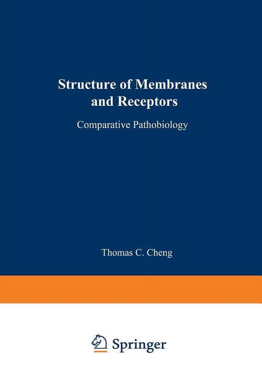 Comparative Pathobiology Structure of Membranes and Receptors, Book 5 ...