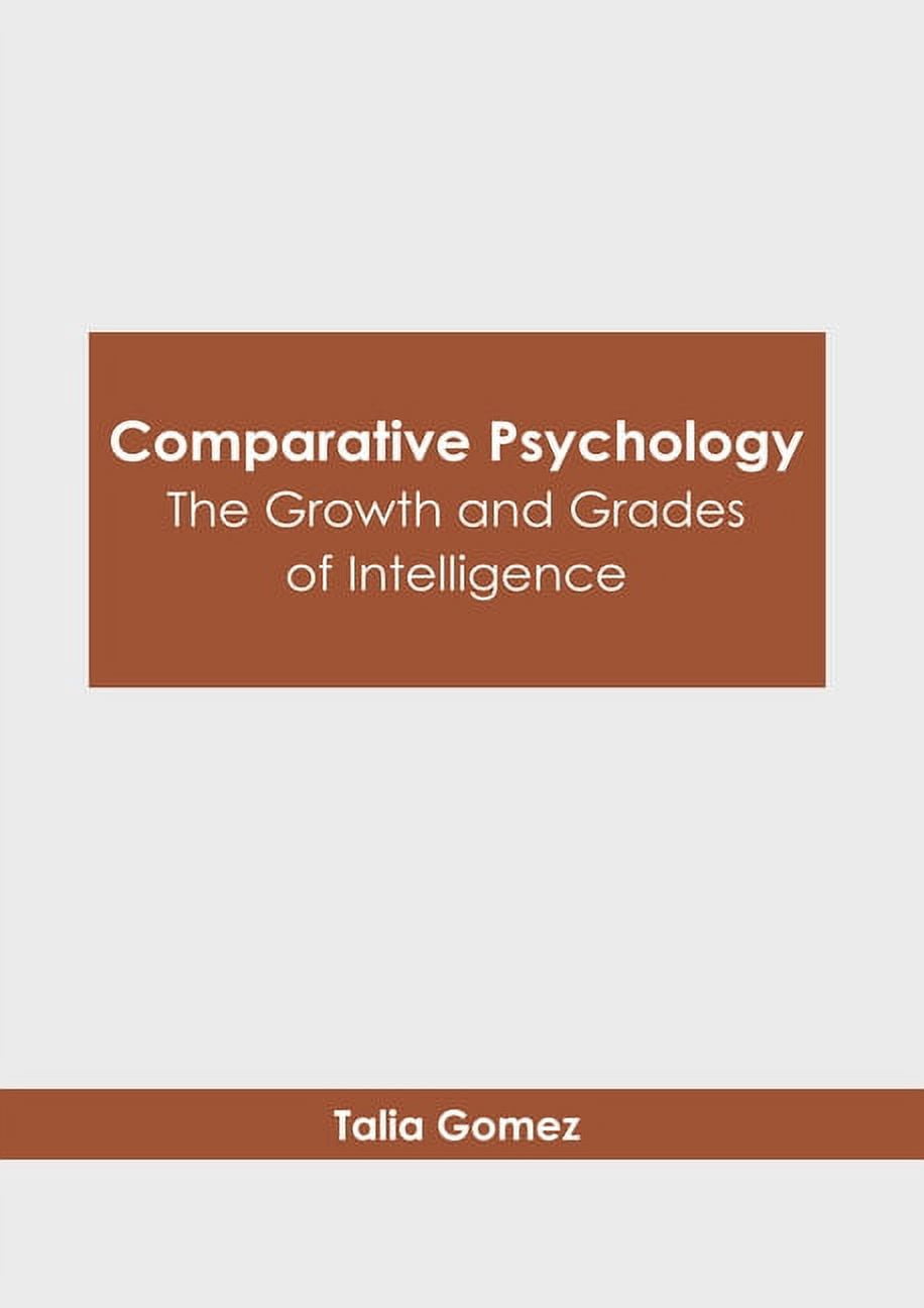 Comparative Psychology: The Growth and Grades of Intelligence ...