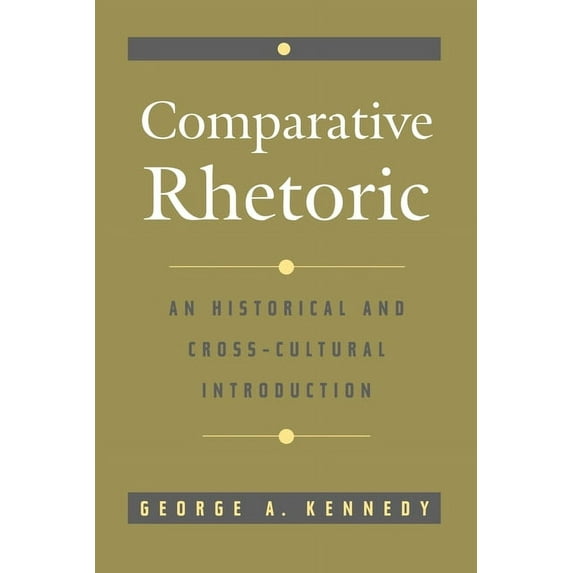 Comparative Rhetoric: An Historical and Cross-Cultural Introduction ...