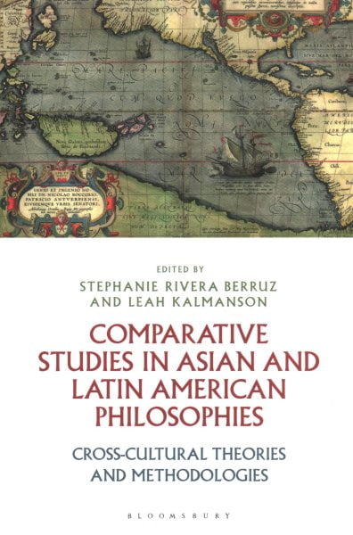 Pre-Owned Comparative Studies in Asian and Latin American Philosophies Cross-Cultural Theories ...