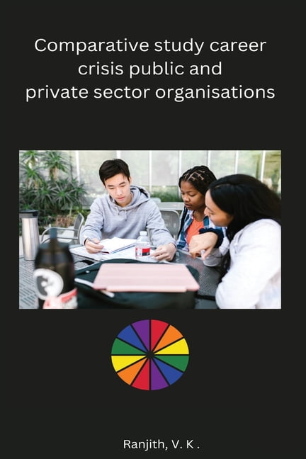 Comparative study career crisis public and private sector organisations ...