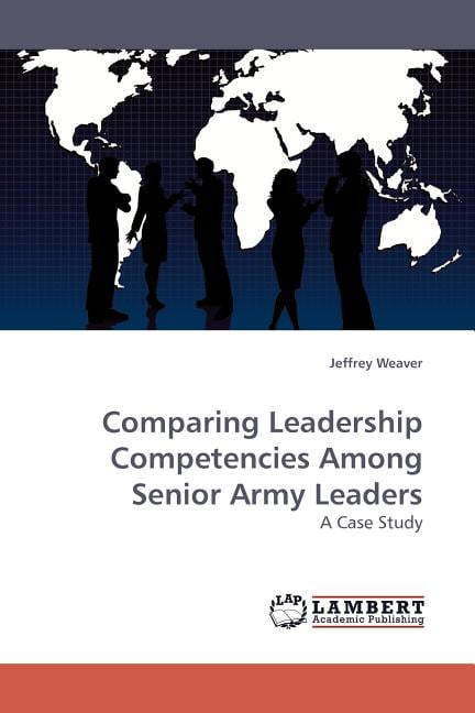 Comparing Leadership Competencies Among Senior Army Leaders (Paperback ...