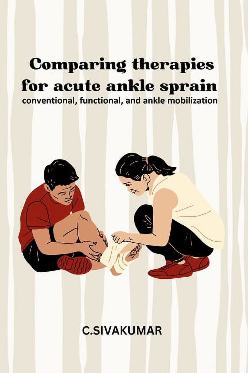 Comparing Therapies for Acute Ankle Sprain Conventional Functional and ...