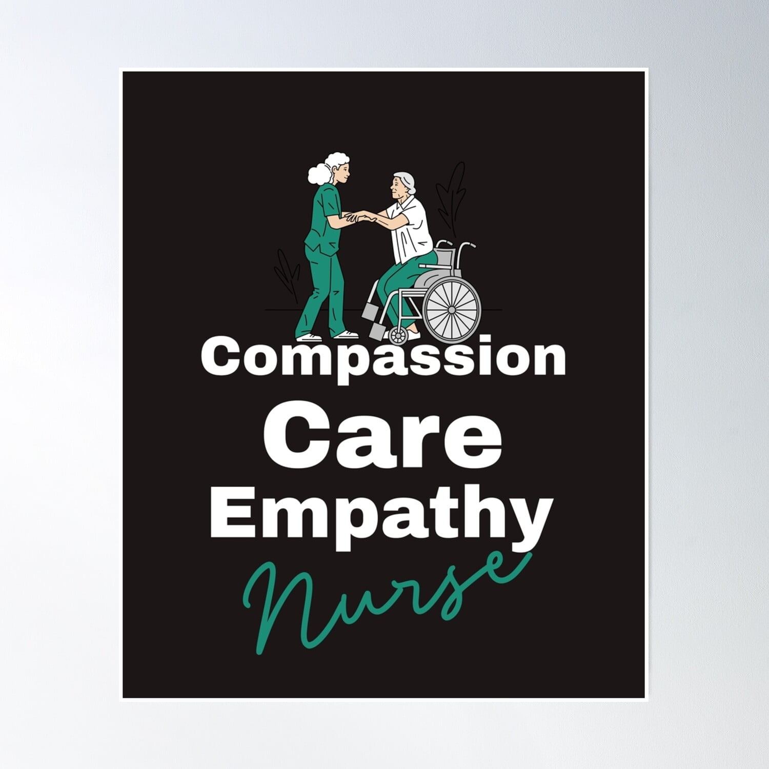 Compassion Care Empathy Ambulatory Nurse T-Shirts Poster Wall Art ...