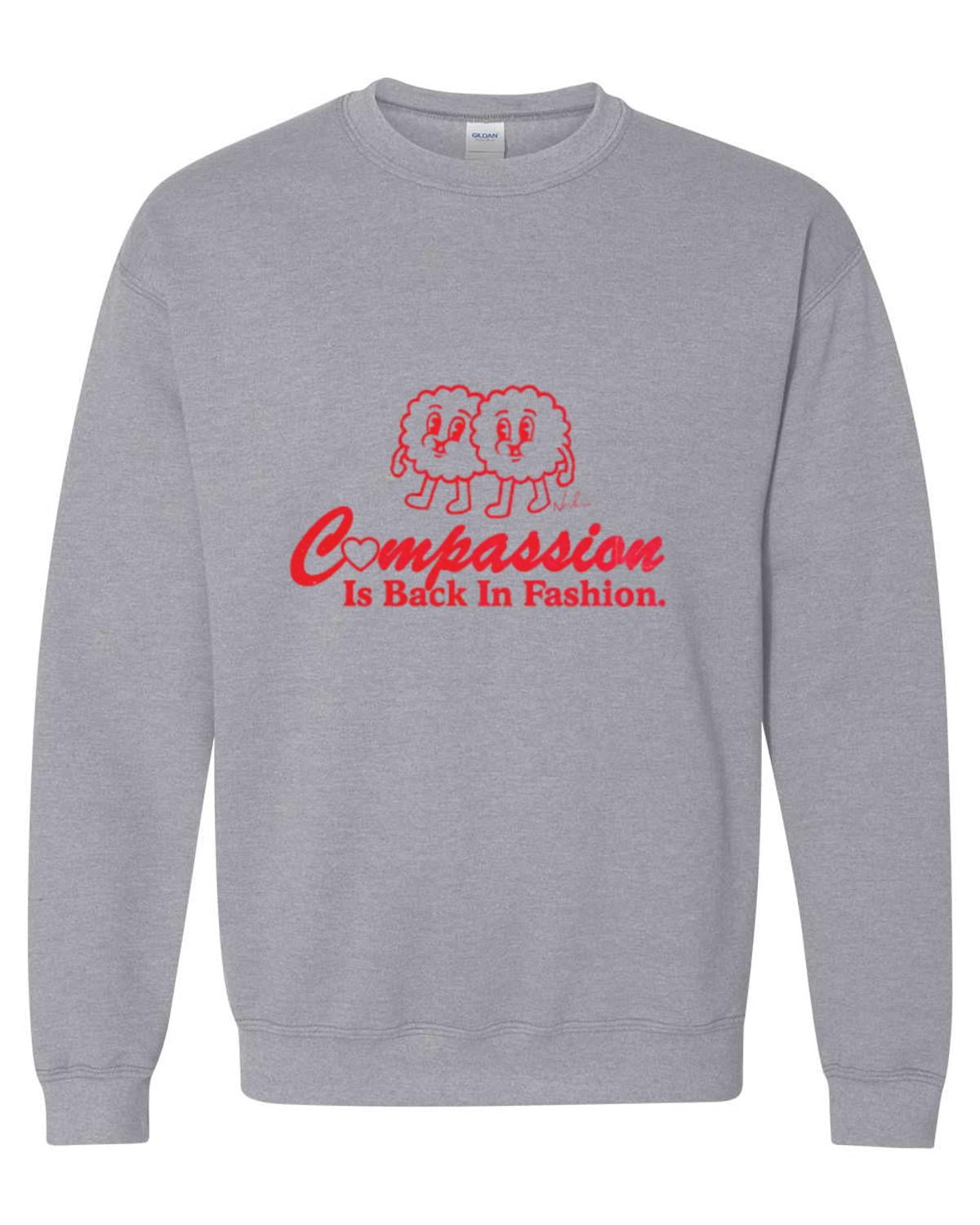 Compassion Is Back In Fashion A Red Positive Kind Message Sweatshirt ...