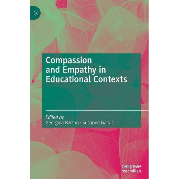 Compassion and Empathy in Educational Contexts (Hardcover) - Walmart ...