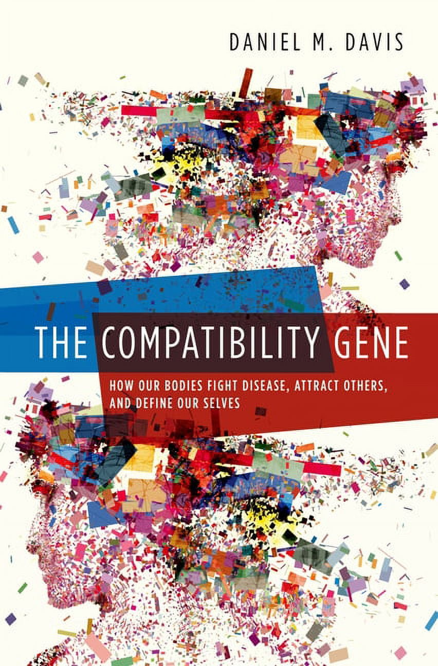 Compatibility Gene: How Our Bodies Fight Disease, Attract Others, and ...