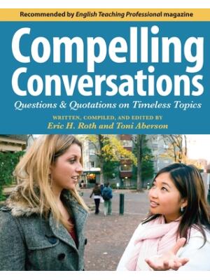 Compelling Conversations: Questions and Quotations on Timeless Topics ...