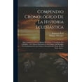 Compendio Cronol?gico De La Historia Eclesi?stica: Que Contiene La De Las Iglesias De Oriente Y ...