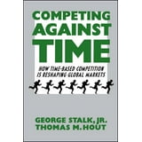 Competing Against Time: How Time-Based Competition Is Reshaping Global ...