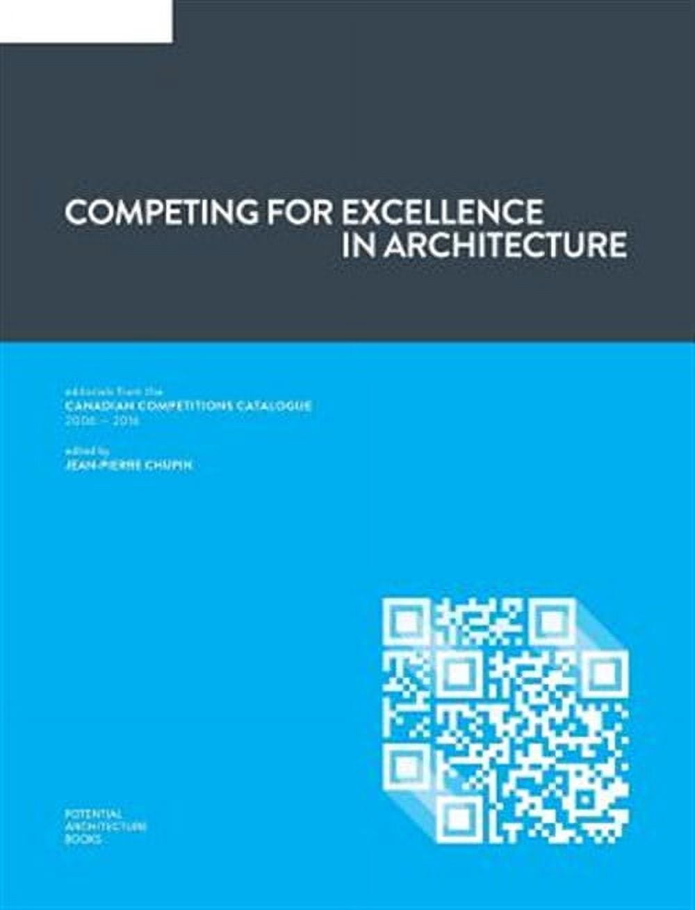 Competing for Excellence in Architecture: Editorials from the Canadian ...