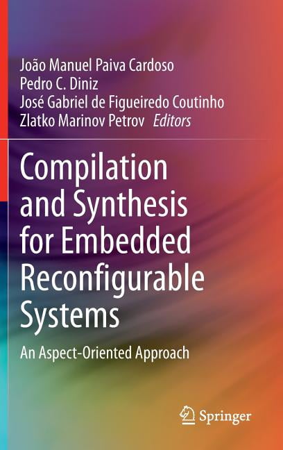 Compilation and Synthesis for Embedded Reconfigurable Systems: An Aspect-Oriented Approach ...