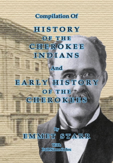 Compilation of History of the Cherokee Indians and Early History of the ...