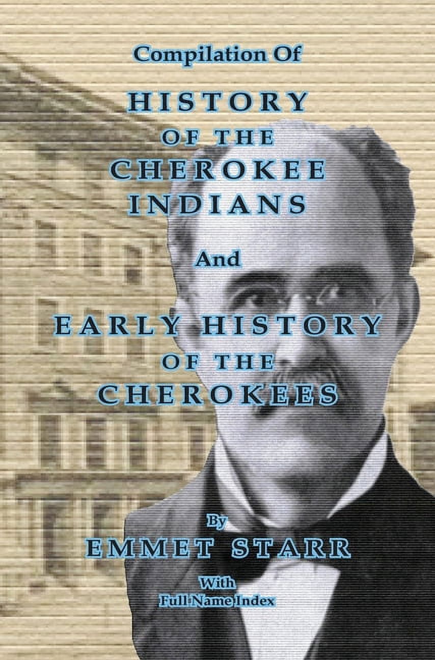 Compilation of History of the Cherokee Indians and Early History of the ...