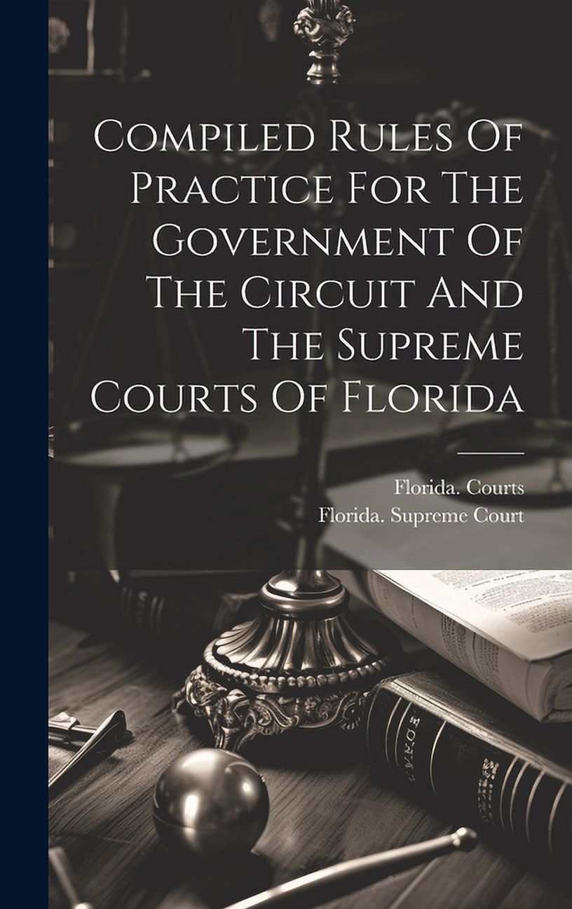 Compiled Rules Of Practice For The Government Of The Circuit And The ...