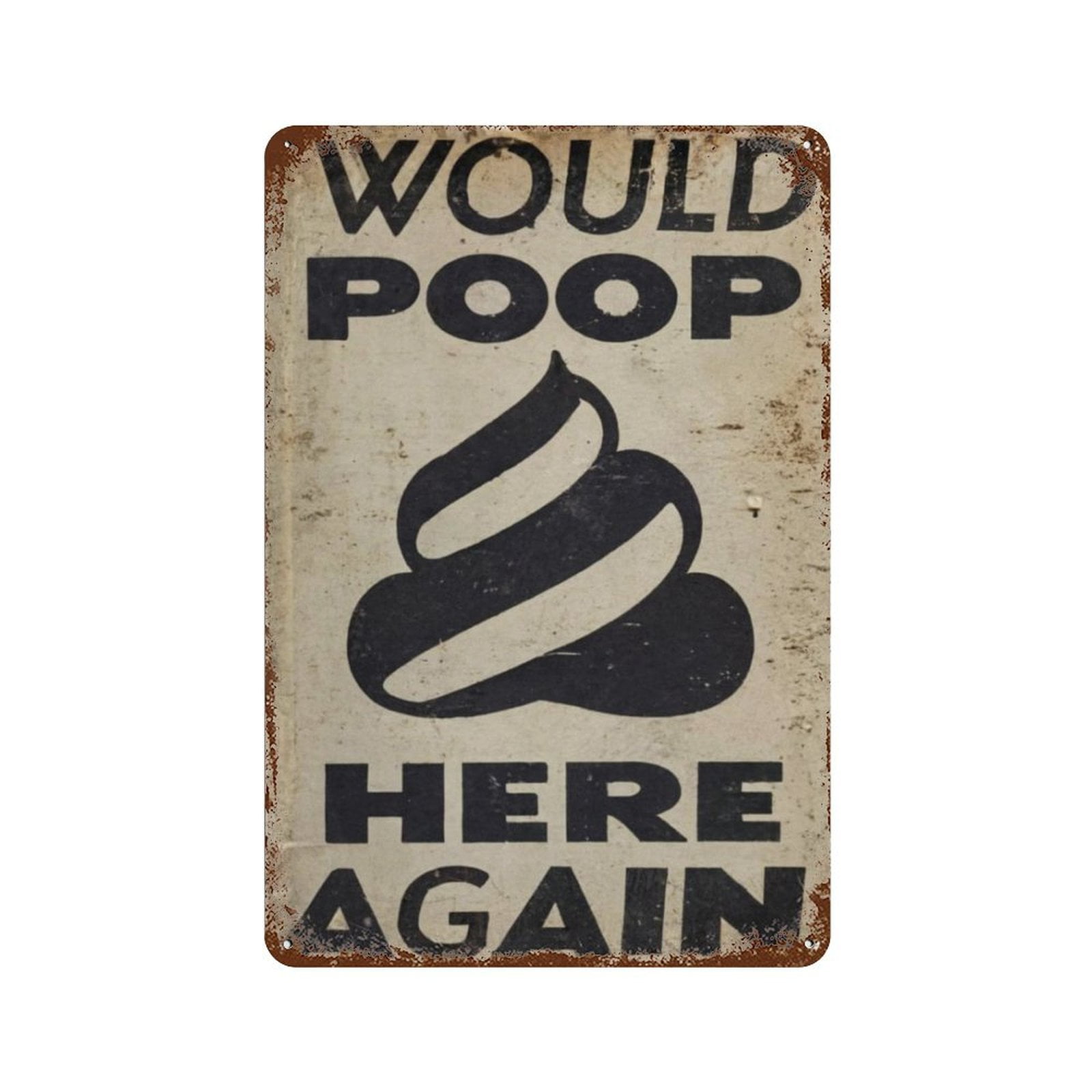 Compladeta Metal Tin Retro Sign Would Poop Here Again Metal Poster ...