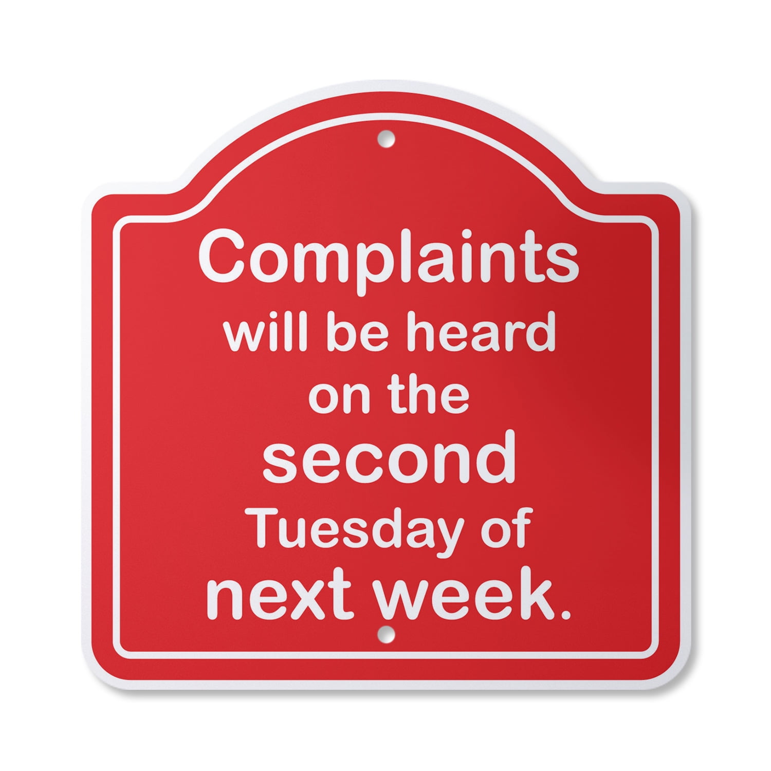 Complaints Will Be Heard 10” x 10” Sign | Indoor/Outdoor Plastic ...