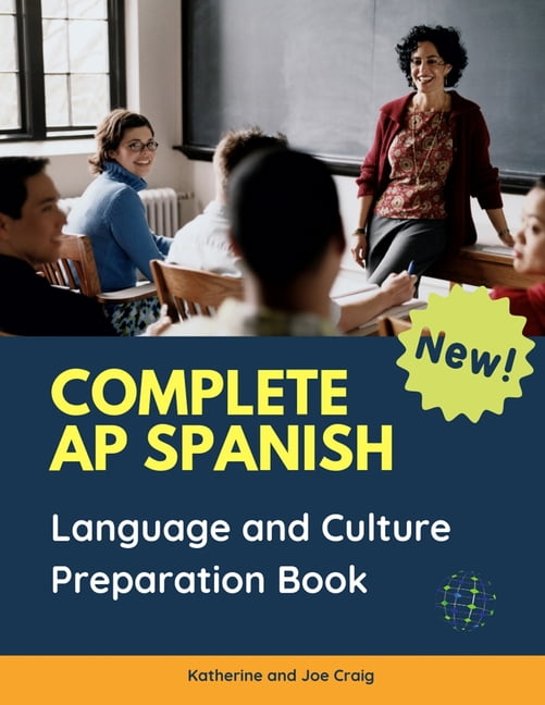 Complete AP Spanish Language and Culture Preparation Book : 1000 ...