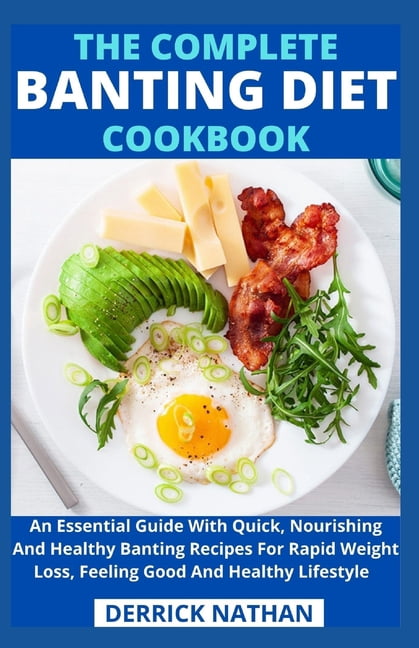 The Complete Banting Diet Cookbook: An Essential Guide With Quick ...