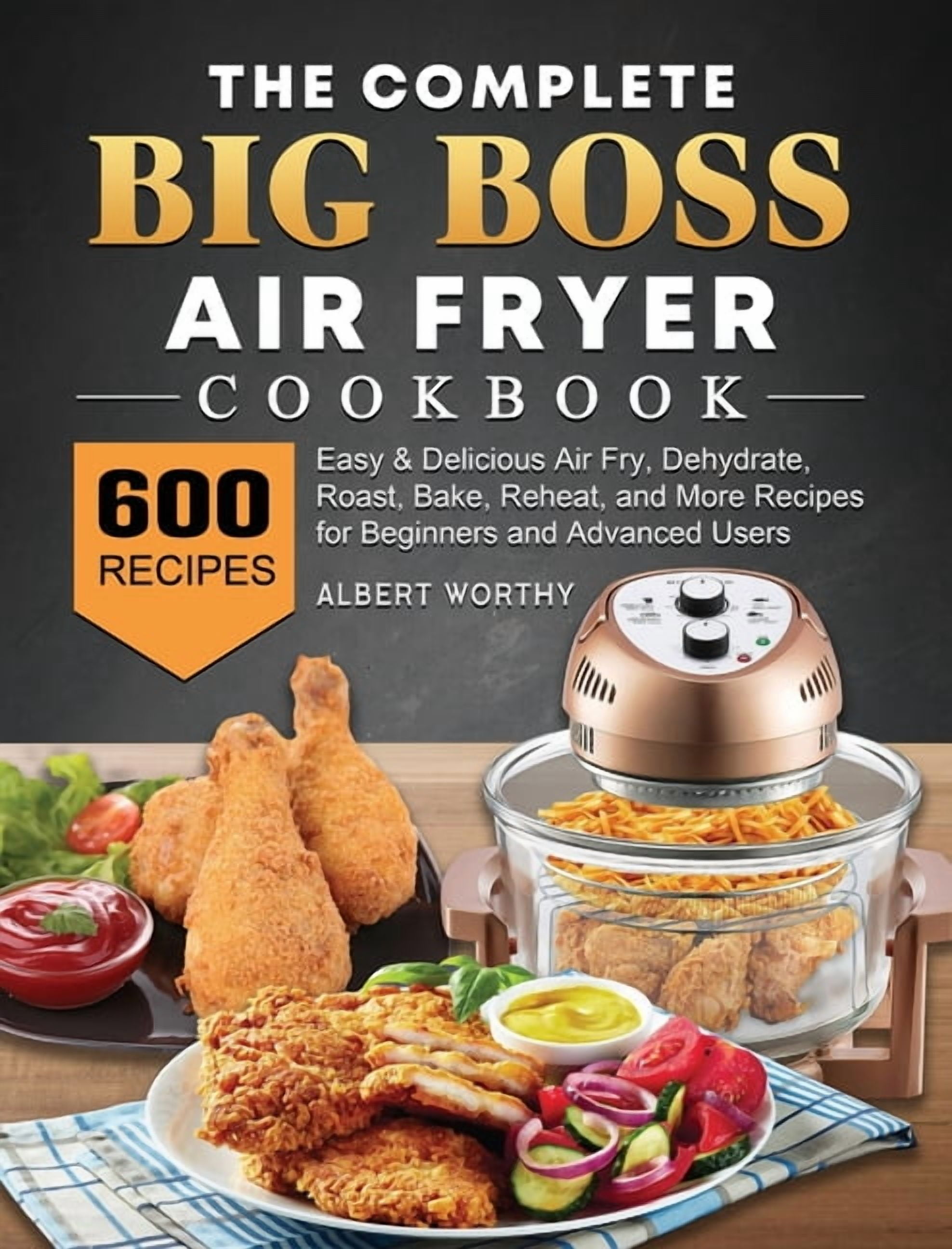 The Complete Big Boss Air Fryer Cookbook: 600 Easy & Delicious Air Fry ...