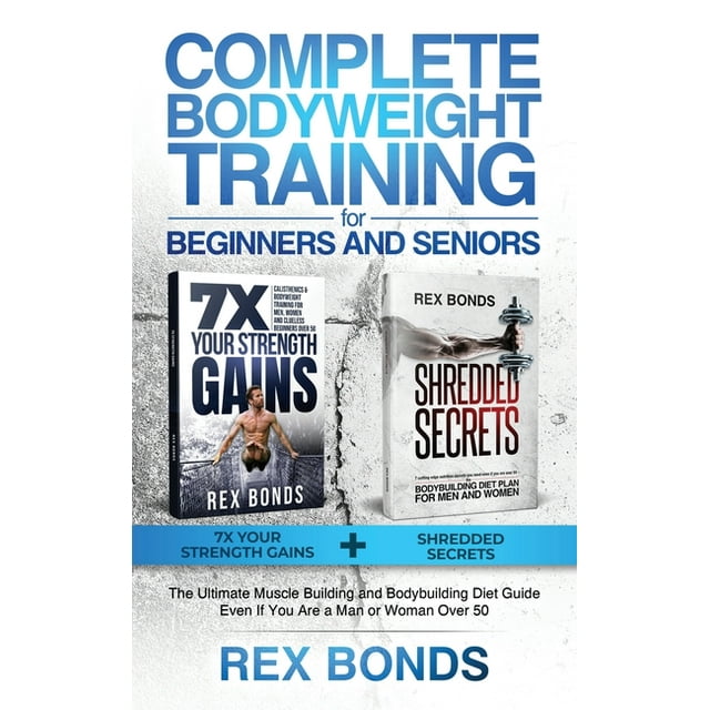 Complete Bodyweight Training for Beginners and Seniors: 7x Your ...