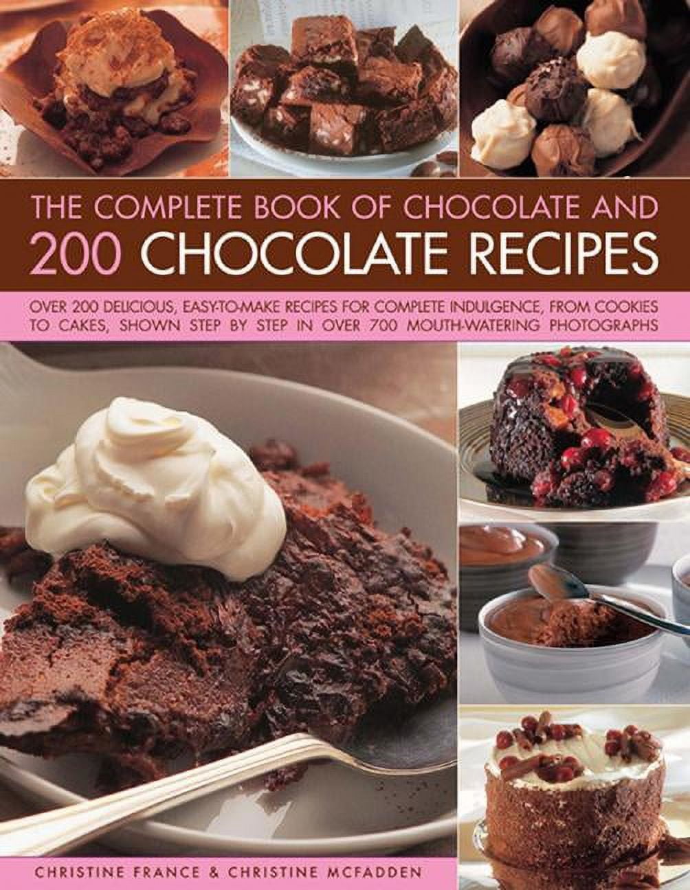 The Complete Book Of Chocolate And 200 Chocolate Recipes : Over 200 ...