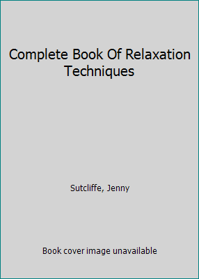 Pre-Owned Complete Book Of Relaxation Techniques (Hardcover) 1861605765 ...