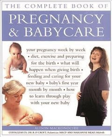 The Complete Book of Pregnancy & Babycare : Your Pregnancy Week By Week ...