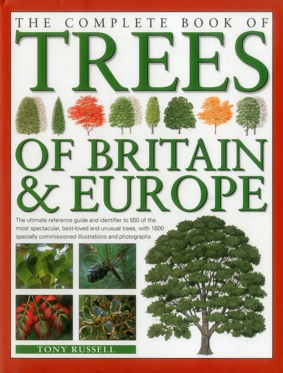 The Complete Book of Trees of Britain & Europe : The Ultimate Reference ...