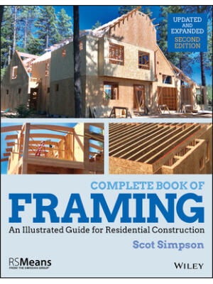 Complete Book of Framing: An Illustrated Guide for Residential ...