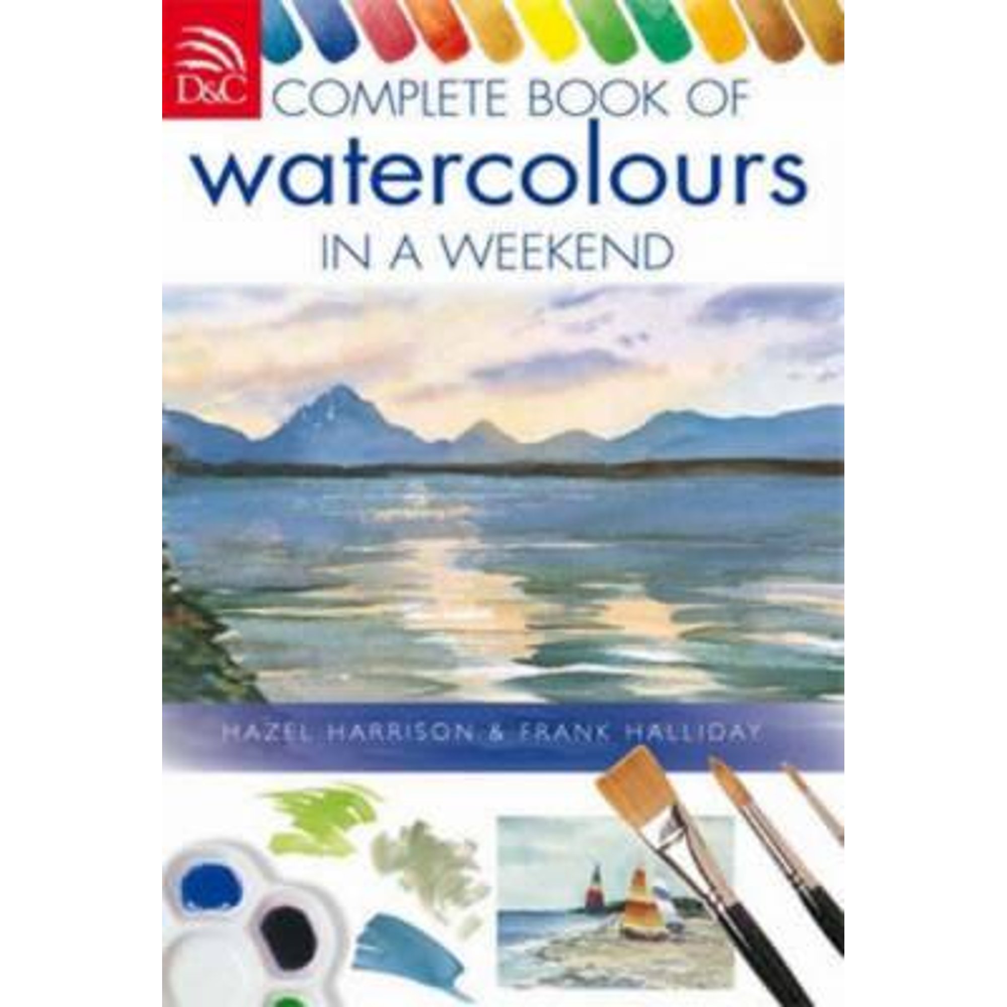 Pre-Owned Complete Book of Watercolors in a Weekend (Hardcover ...