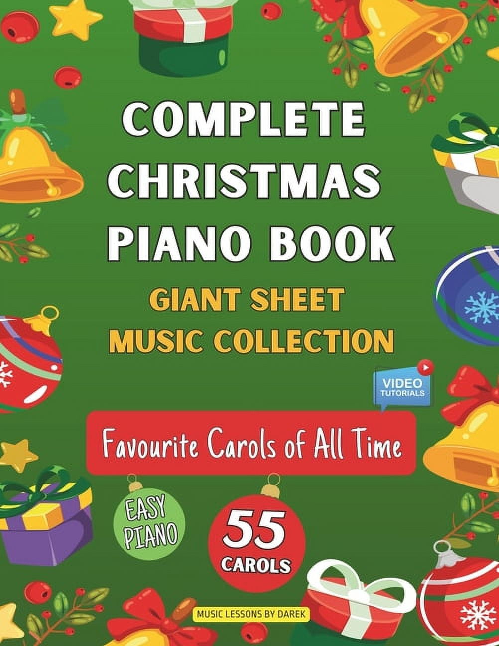 Complete Christmas Piano Book Giant Sheet Music Collection: 55 Carols ...