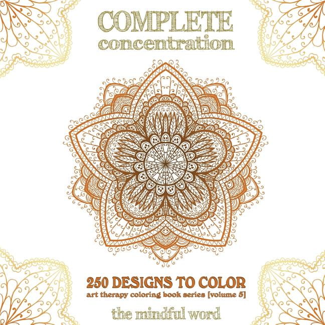 Complete Concentration: 250 Designs to Colour! A Big Book of Mandalas ...