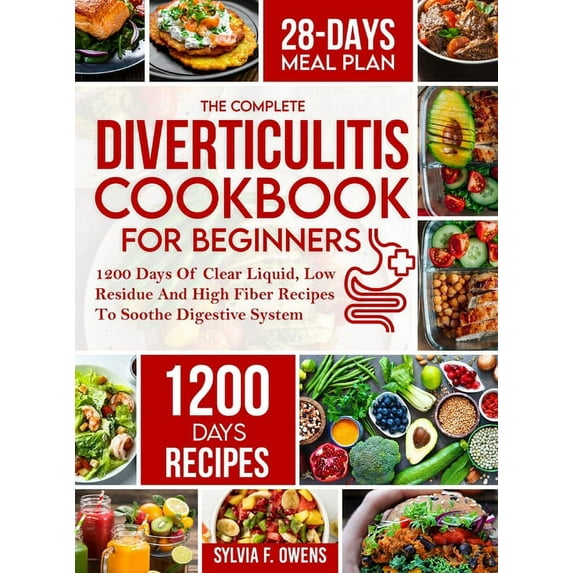 The Complete Diverticulitis Cookbook For Beginners: 1200 Days Of Clear ...