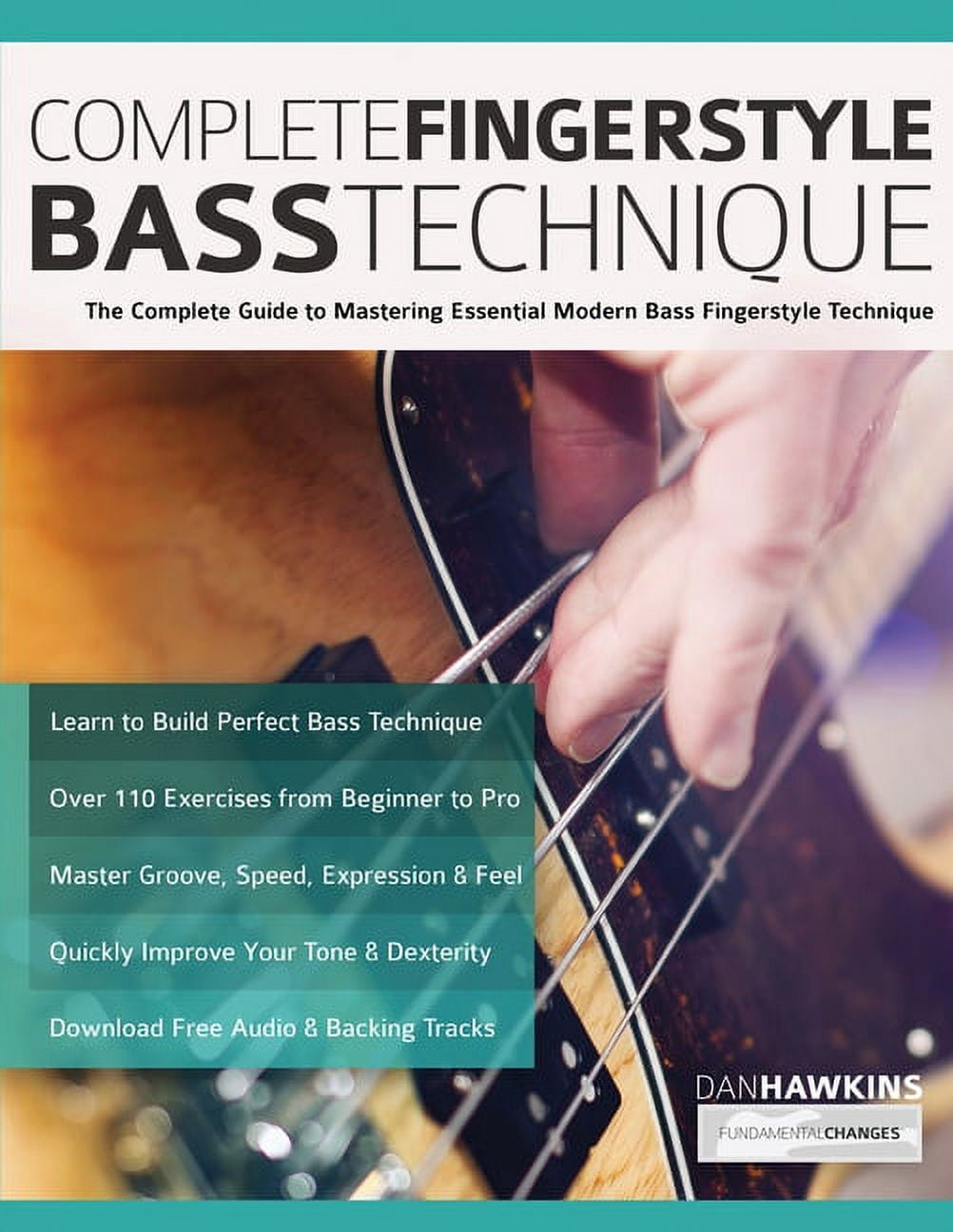 Complete Fingerstyle Bass Technique: The Complete Guide to Mastering ...