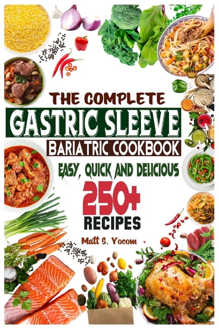 The Complete Gastric Sleeve Bariatric Cookbook, (Paperback) - Walmart.com