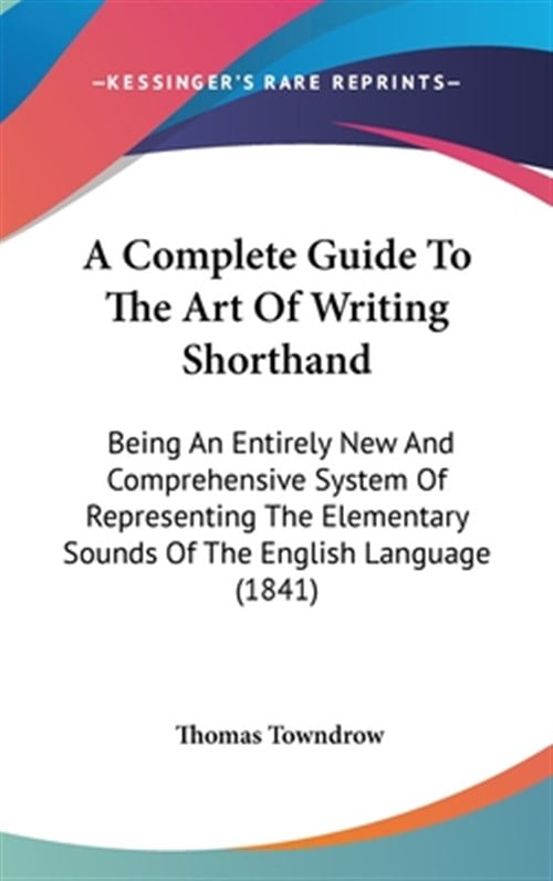 Complete Guide To The Art Of Writing Shorthand - Walmart.com