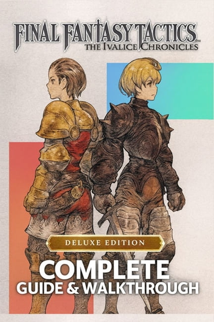 Complete Guide & Walkthrough for Final Fantasy Tactics: The Ivalice ...