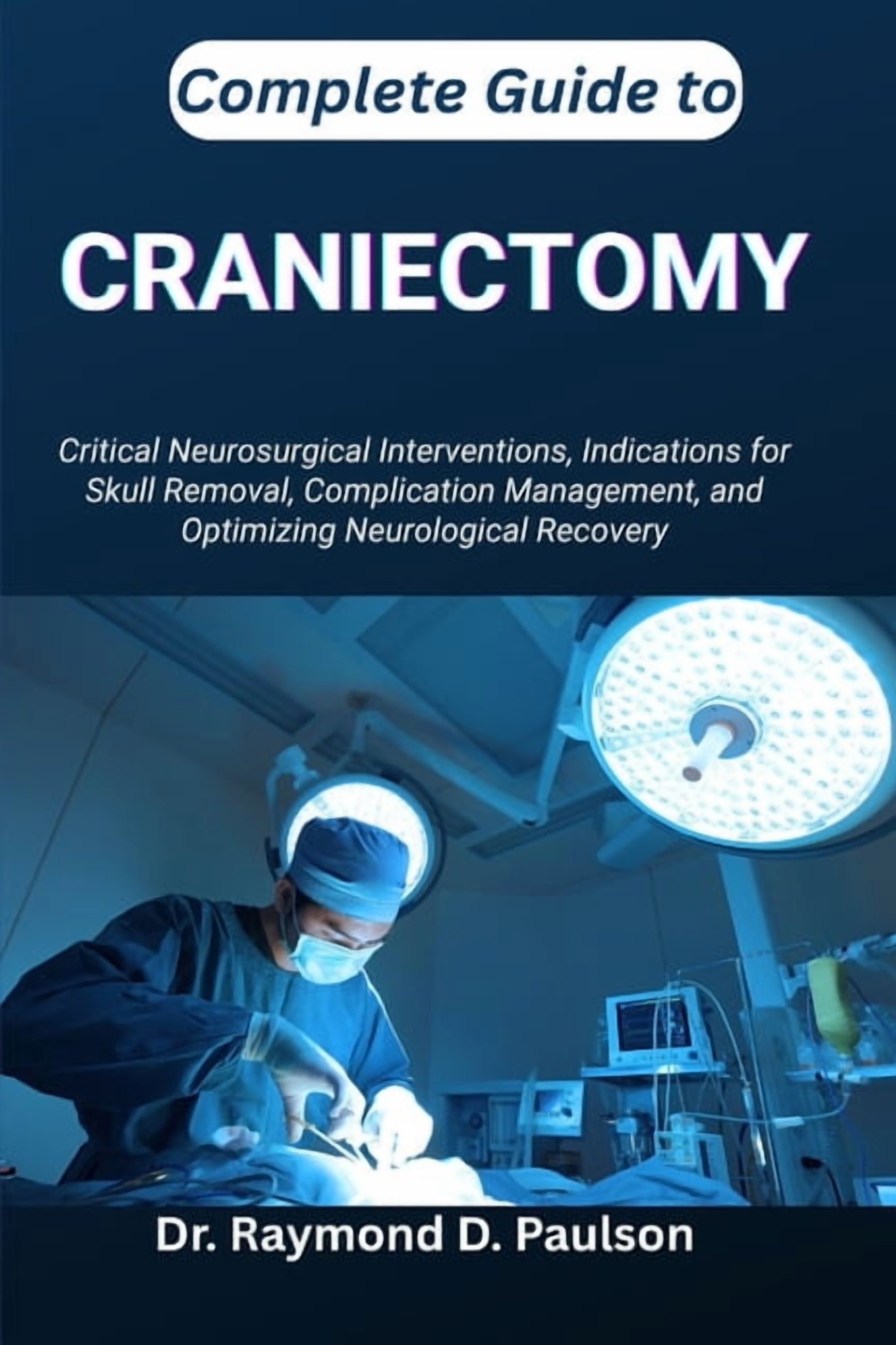 Complete Guide to Craniectomy: Critical Neurosurgical Interventions ...