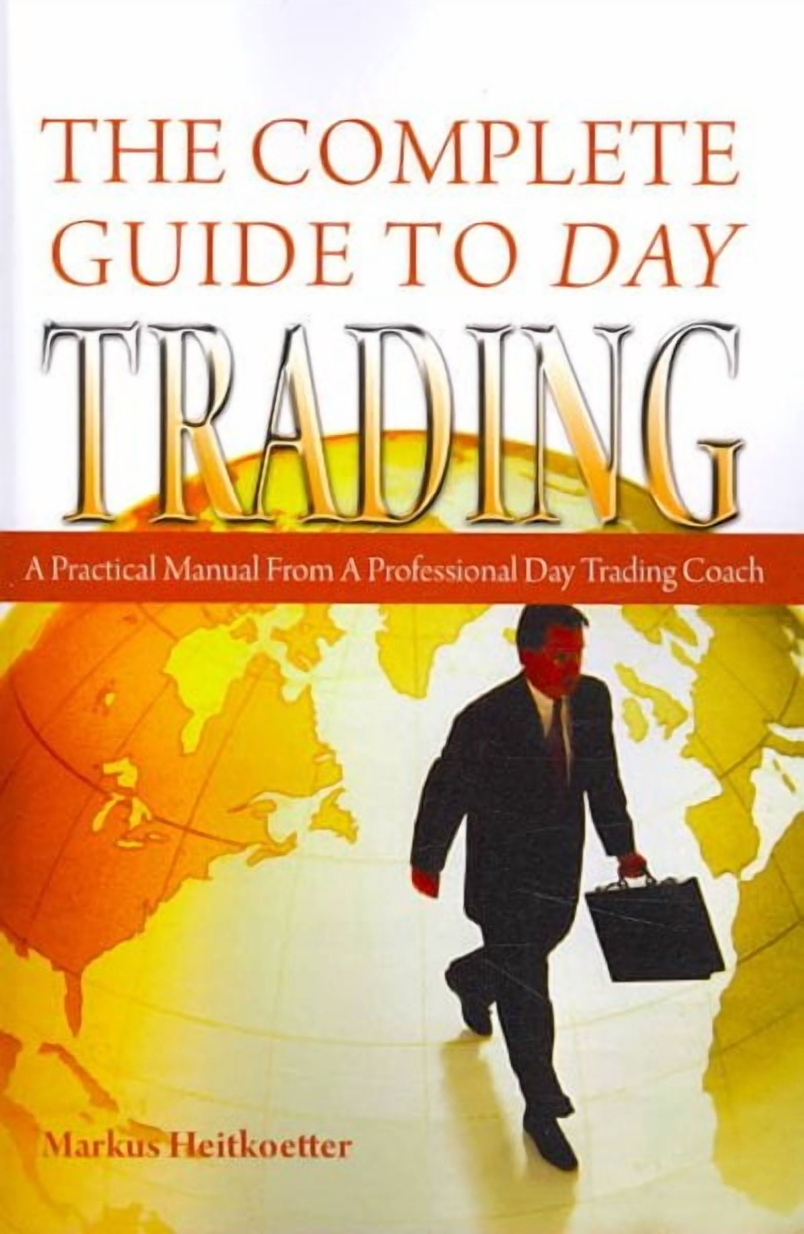 The Complete Guide to Day Trading: A Practical Manual From a ...