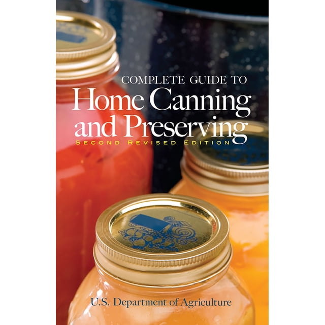 Complete Guide to Home Canning and Preserving (Second Revised Edition ...