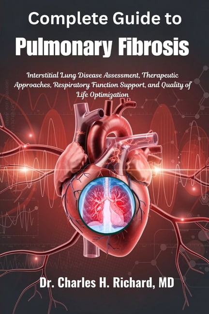 Complete Guide to Pulmonary Fibrosis: Interstitial Lung Disease ...