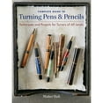 Complete Guide to Turning Pens & Pencils: Techniques and Projects for ...
