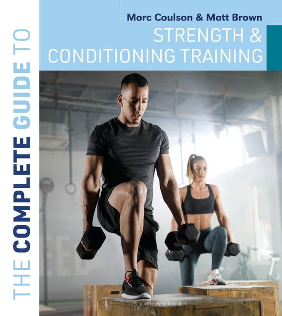Complete Guides The Complete Guide to Strength and Conditioning Training, (Paperback) - Walmart.com