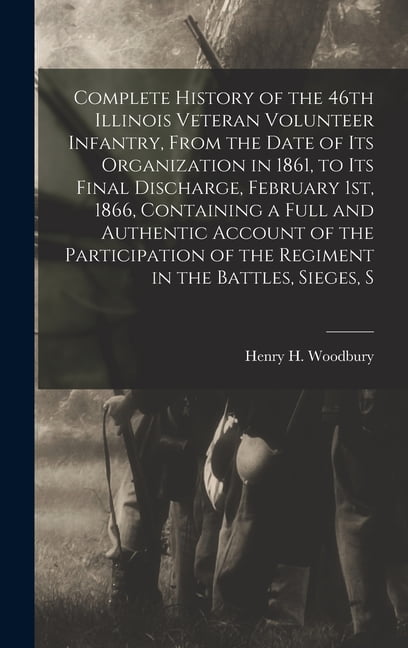 Complete History of the 46th Illinois Veteran Volunteer Infantry, From ...