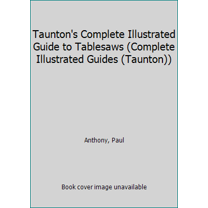 Complete Illustrated Guides (Taunton): Taunton's Complete Illustrated ...