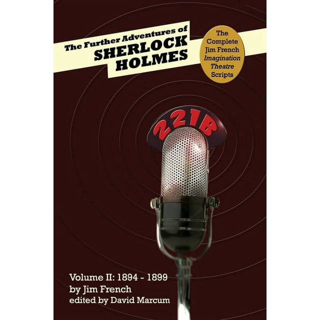 Complete Jim French Imagination Theatre Scripts: The Further Adventures ...